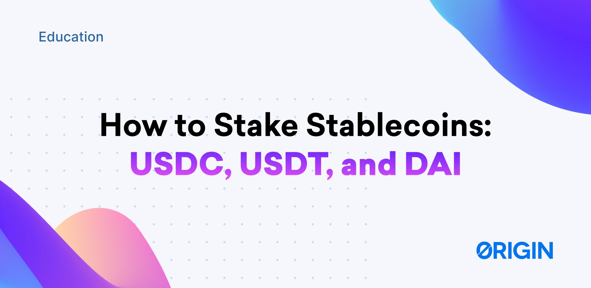 Stablecoin Staking: Get the Most from Your Stablecoins