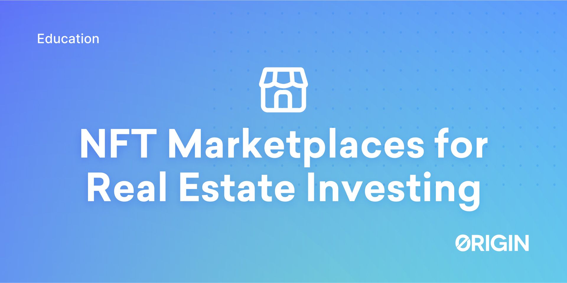 NFT Marketplaces for Real Estate Investing