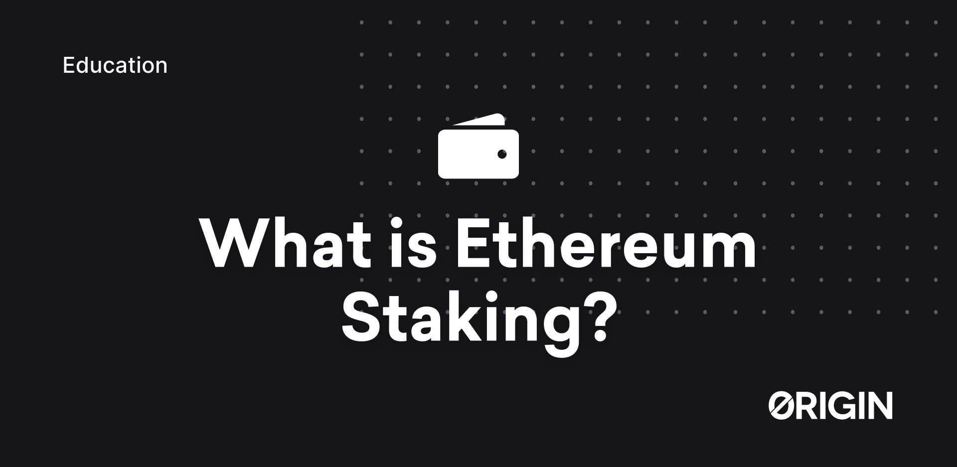 What Is Ethereum Staking?